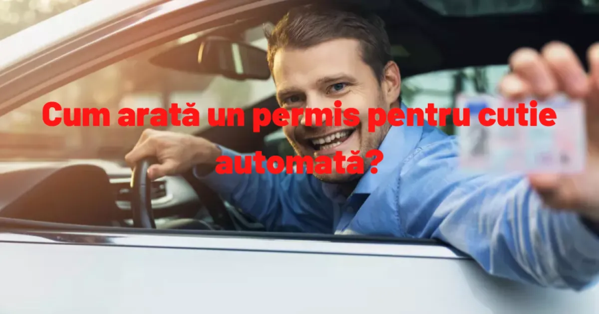 Cum arata un permis categoria B, pentru cutie automata? - DailyDriven